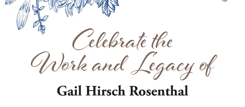 Celebrate the Work and Legacy of Gail Hirsch Rosenthal - Sam & Sara ...